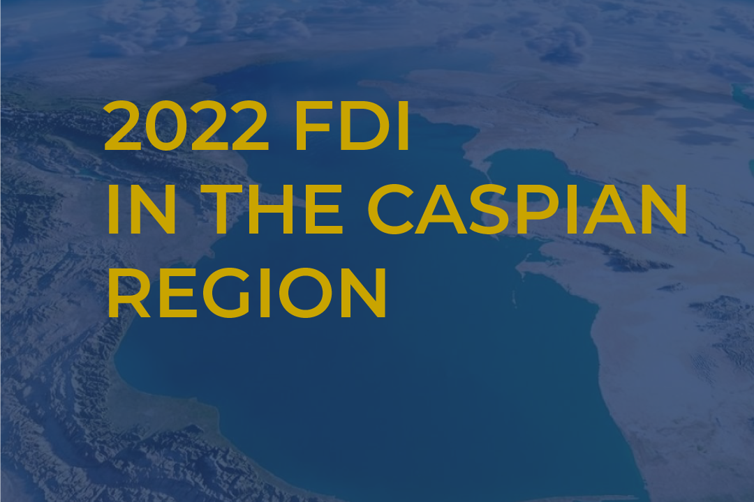 CPC | 2022 FDI in the Caspian Region